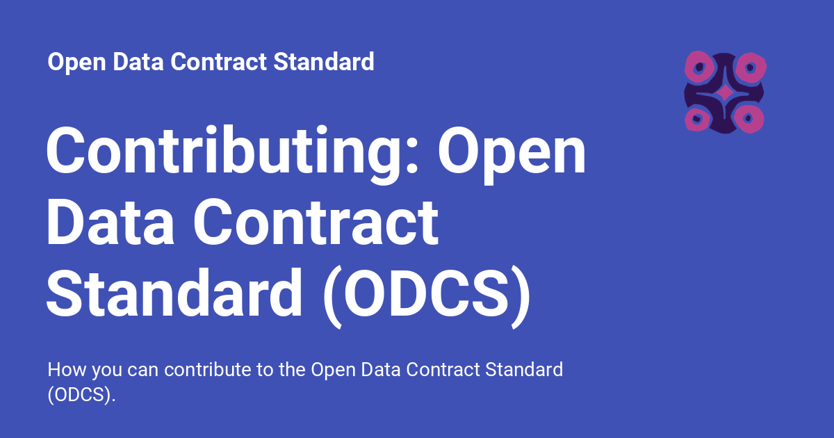 Contributing: Open Data Contract Standard (ODCS) - Open Data Contract ...