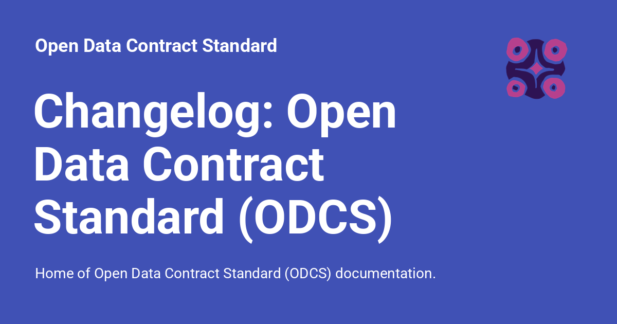 Changelog: Open Data Contract Standard (ODCS) - Open Data Contract Standard