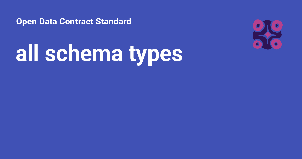 all schema types - Open Data Contract Standard